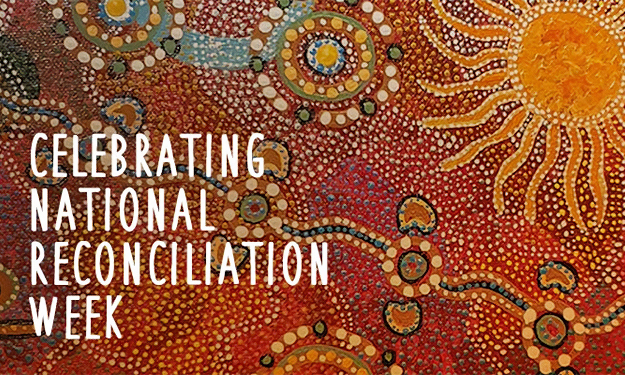 News | Celebrating National Reconciliation Week with reconciliation efforts