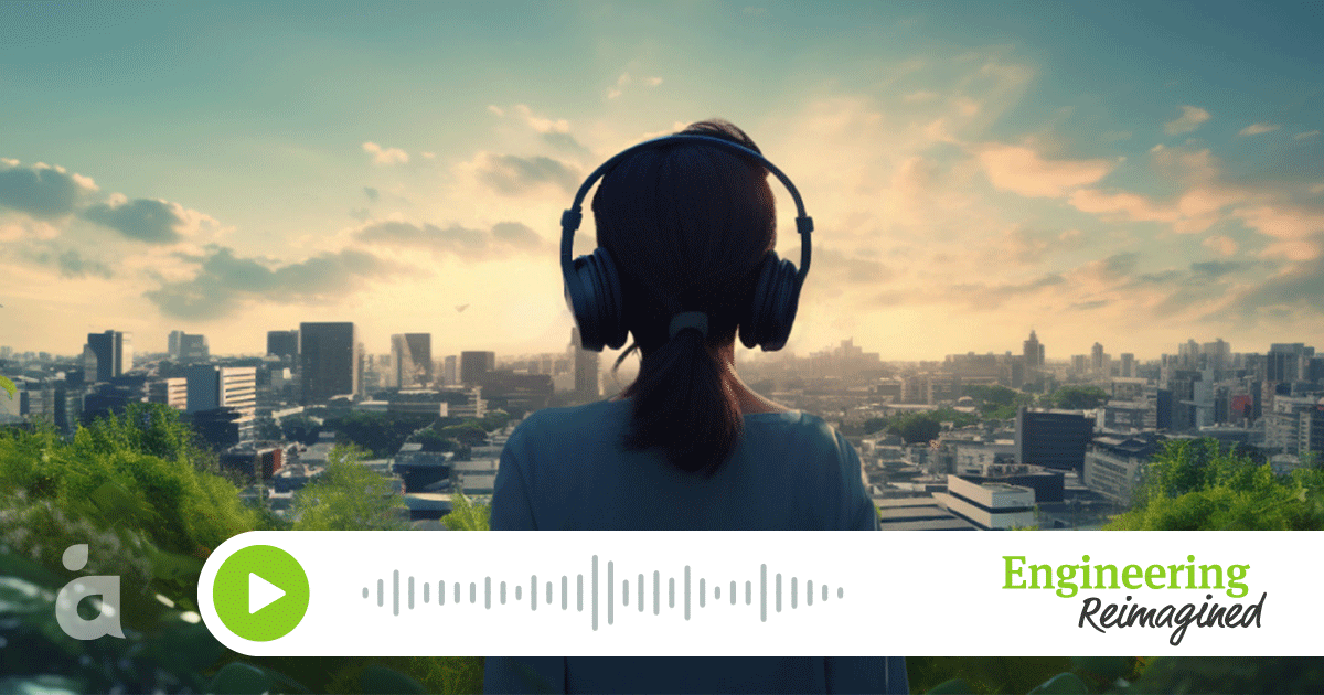 Podcast | Engineering Reimagined – Listen on Apple and Spotify!
